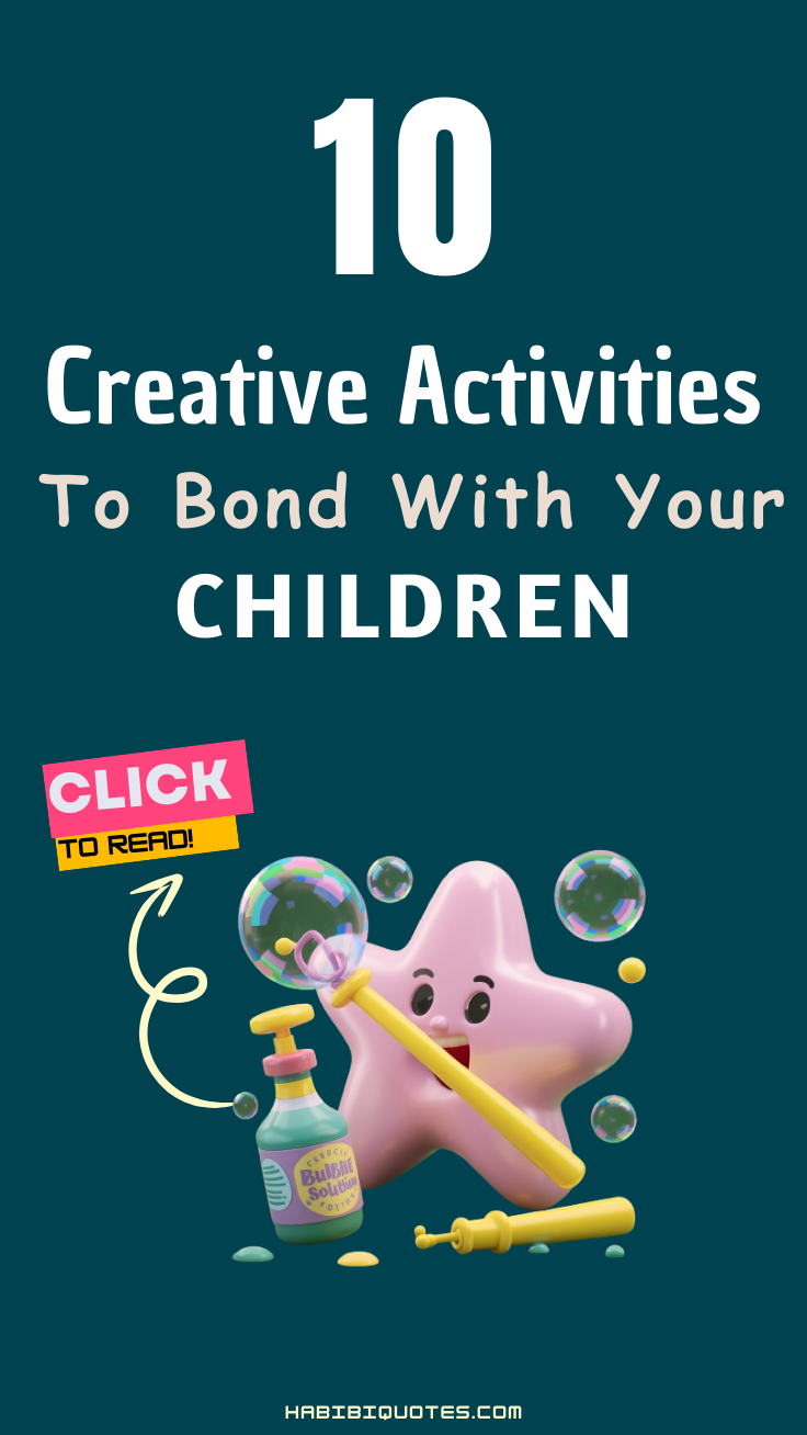10 Creative Activities to Bond With Your Children