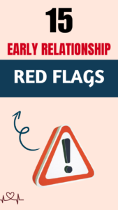 15 Early Relationship Red Flags 15 Early Relationship Red Flags
