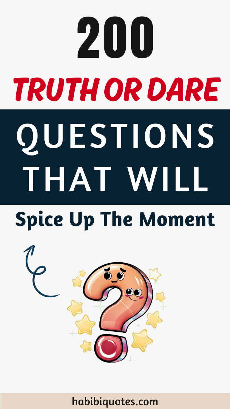 200 Truth Or Dare Questions That Will Spice Up The Moment