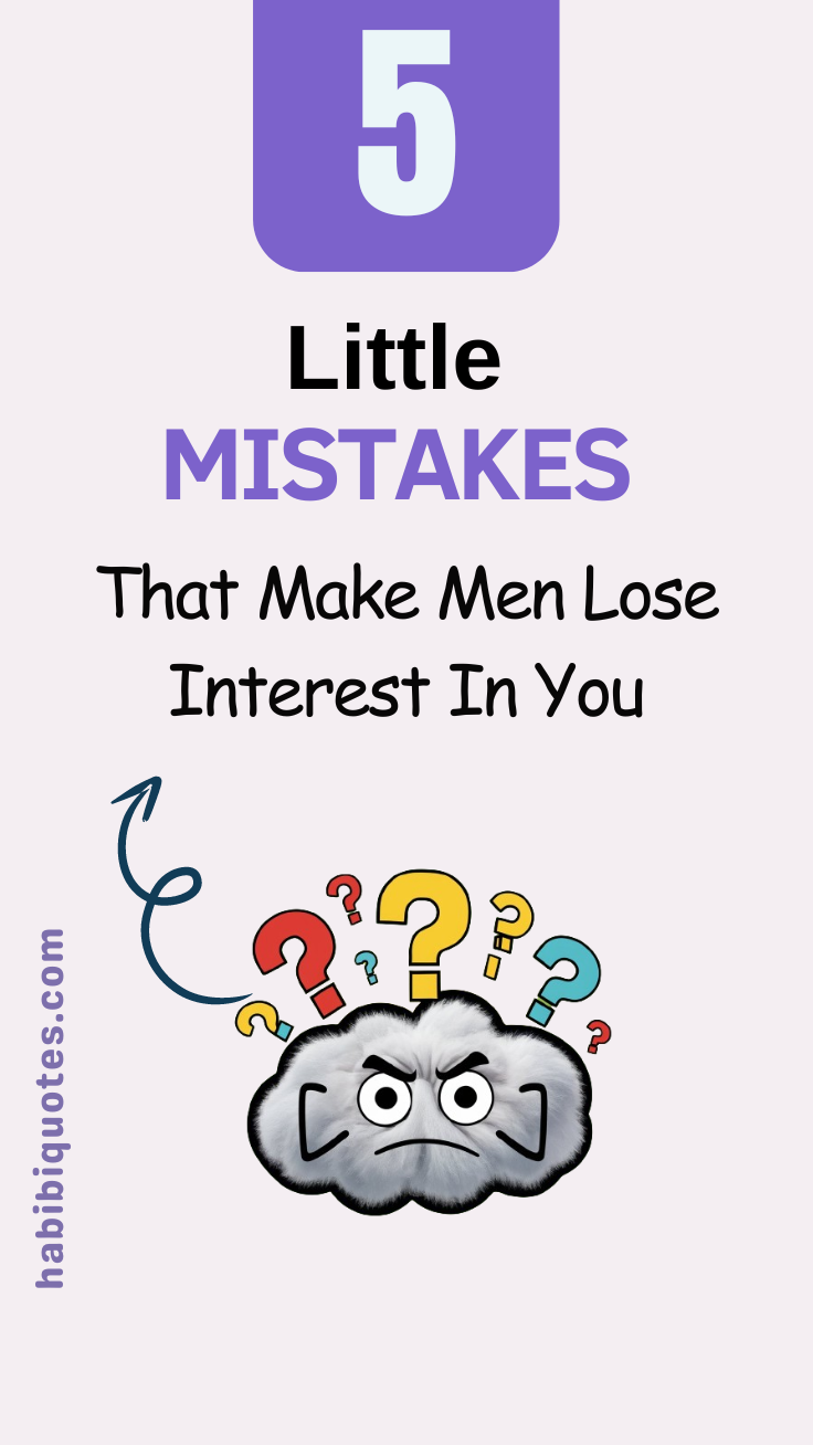 5 Little Mistakes That Make Men Lose Interest in You