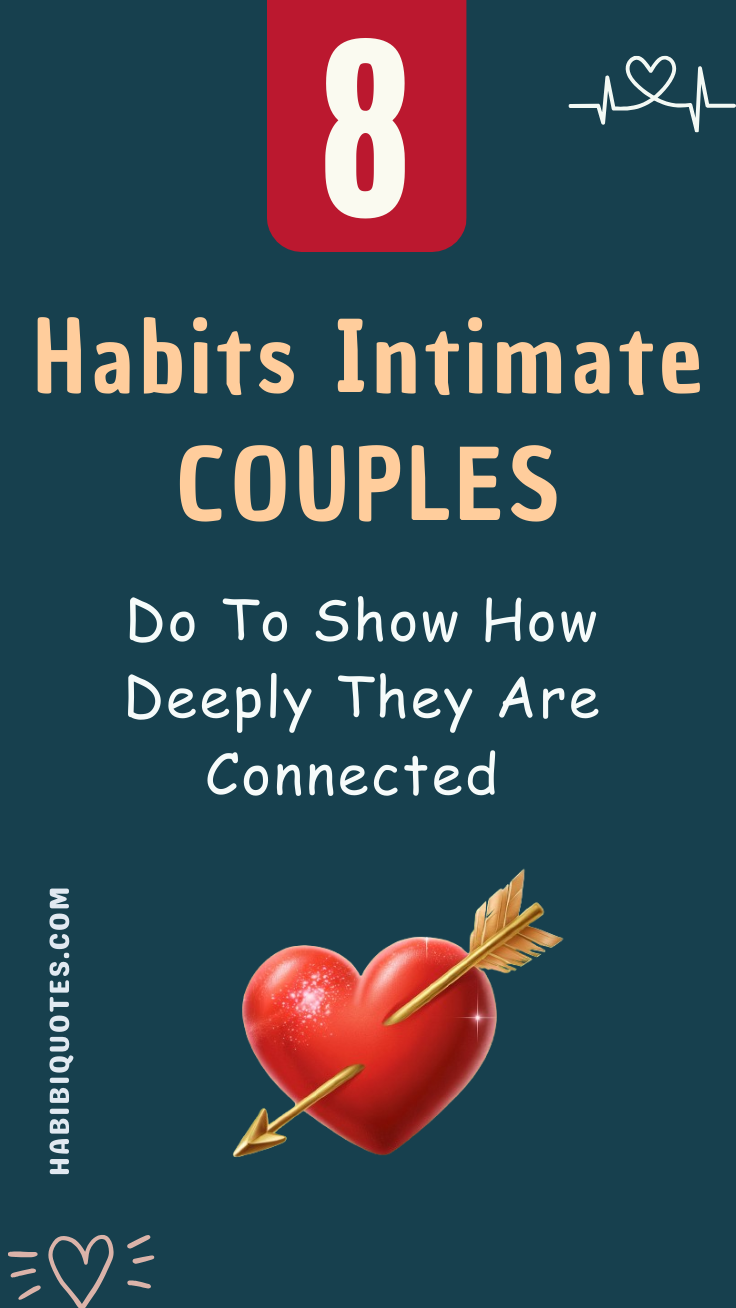 8 Intimate Habits Of Couples Who Are Deeply Connected