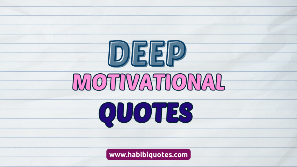 Deep Motivational Quotes About Life