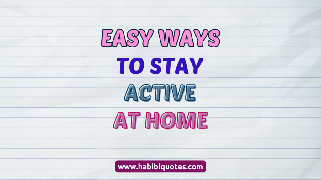 10 Easy Ways To Stay Active At Home