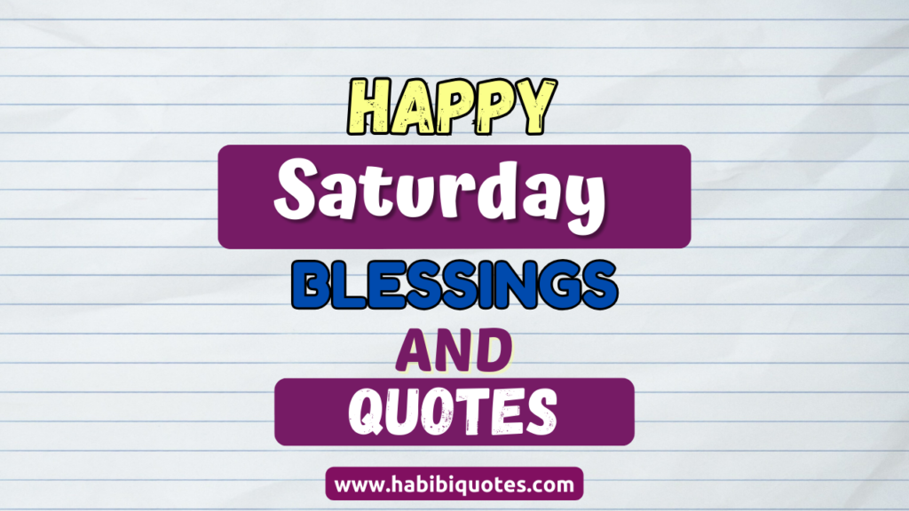 100+ Happy Saturday Blessings, Images, Wishes And Quotes