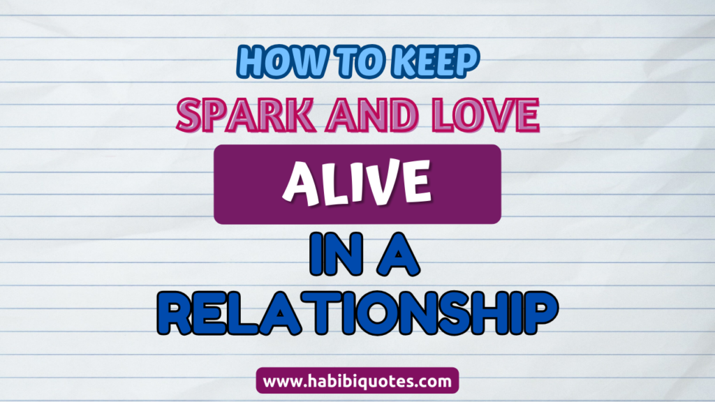 How To Keep Spark And Love Alive In A Relationship