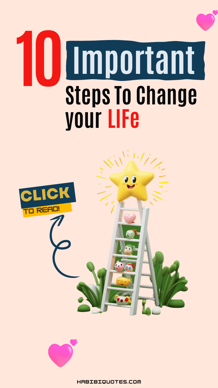 10 Important Steps to Change Your Life