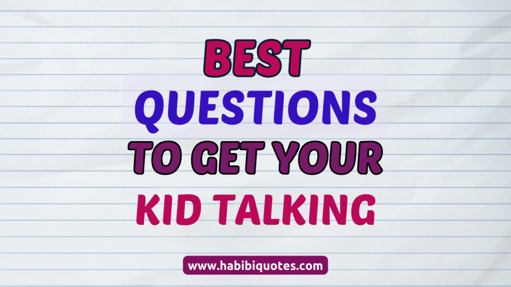 30 Questions To Get Your Kid Talking