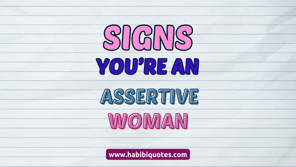 10 Signs That Shows You’re an Assertive Woman
