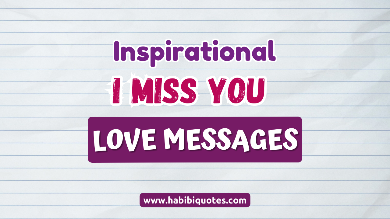 150 Inspirational I Miss You Love Messages