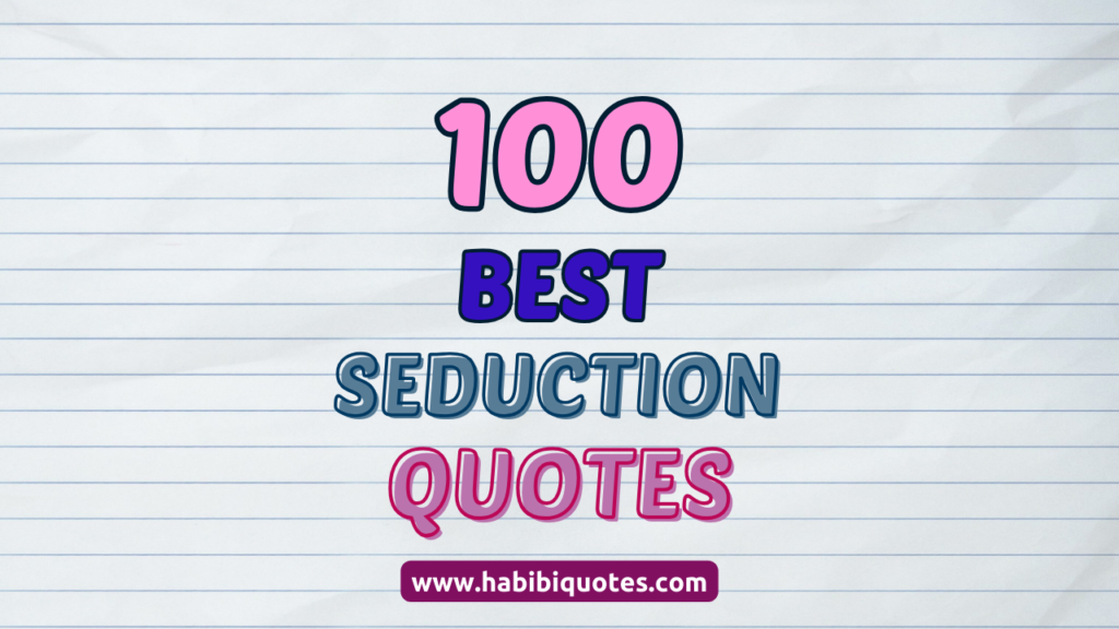 100 Best Seduction Quotes: Unleashing the Power of Words