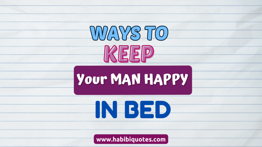 11 Ways To Keep Your Man Happy In Bed