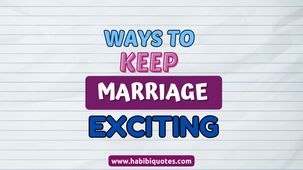 12 Ways To Keep Your Marriage Exciting