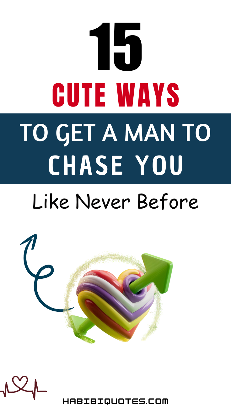 15 Proven Tips on How to Make Him Chase You
