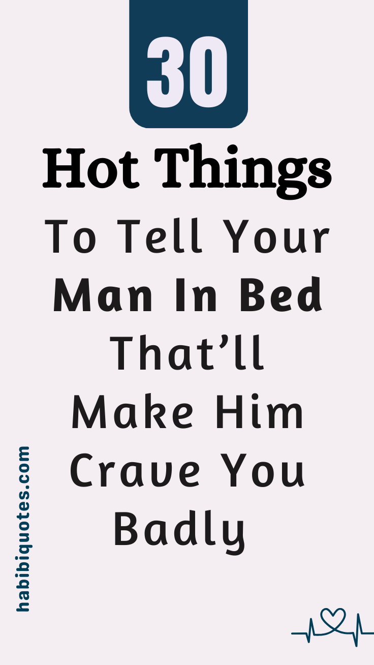 30 Hot Things To Tell Your Man In Bed