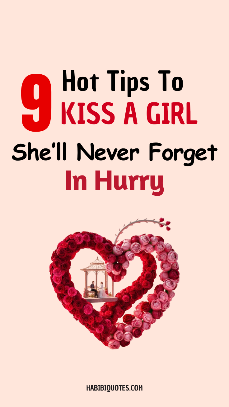 How To Kiss A Girl: 9 Crazy Tips She’ll Beg For More