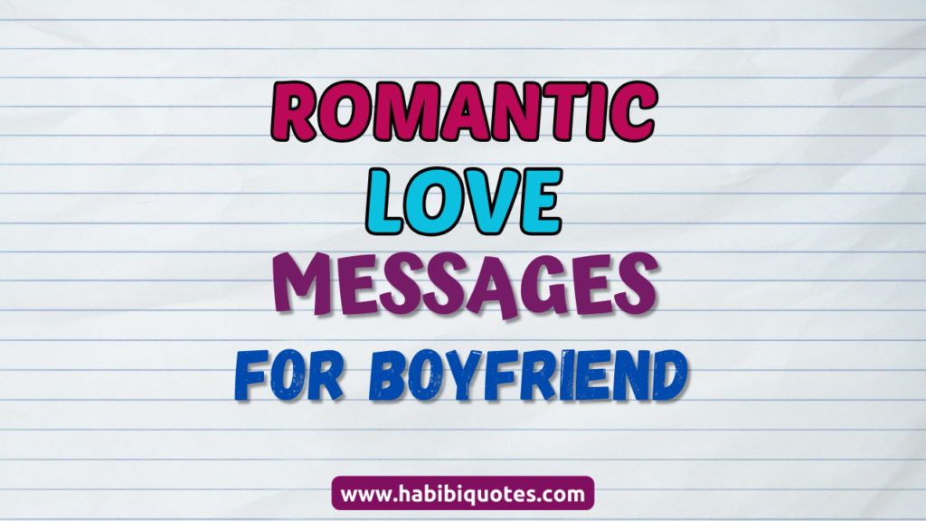 278 Romantic Love Messages For Boyfriend He Will Love
