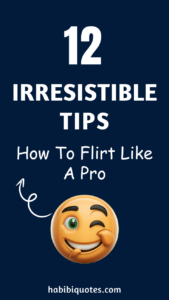 12 Irresistible Tips On How To Flirt Like A Pro