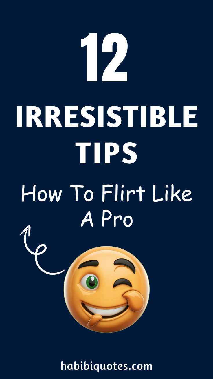 12 Irresistible Tips On How To Flirt Like A Pro
