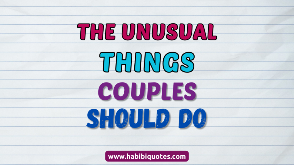 30 Unusual Things Couples Should Do Together Once A Year