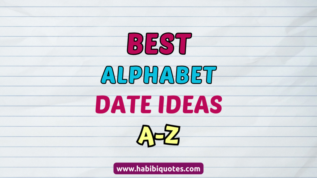 100 Best Alphabet Date Ideas From A-Z