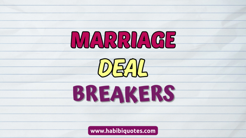 20 Marriage Deal Breakers To Avoid