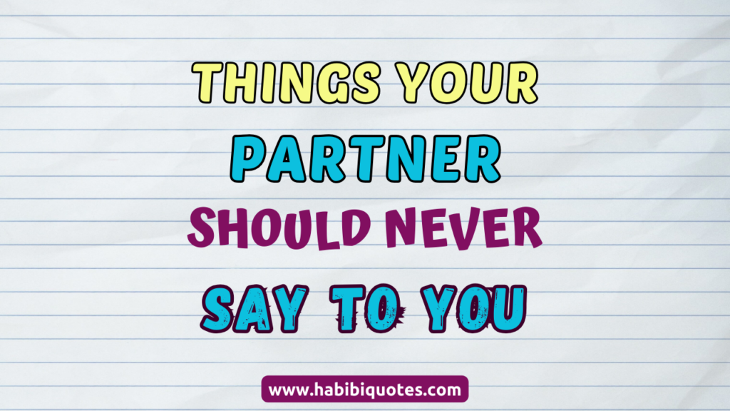 16 Hurtful Things Your Partner Should Never Say To You
