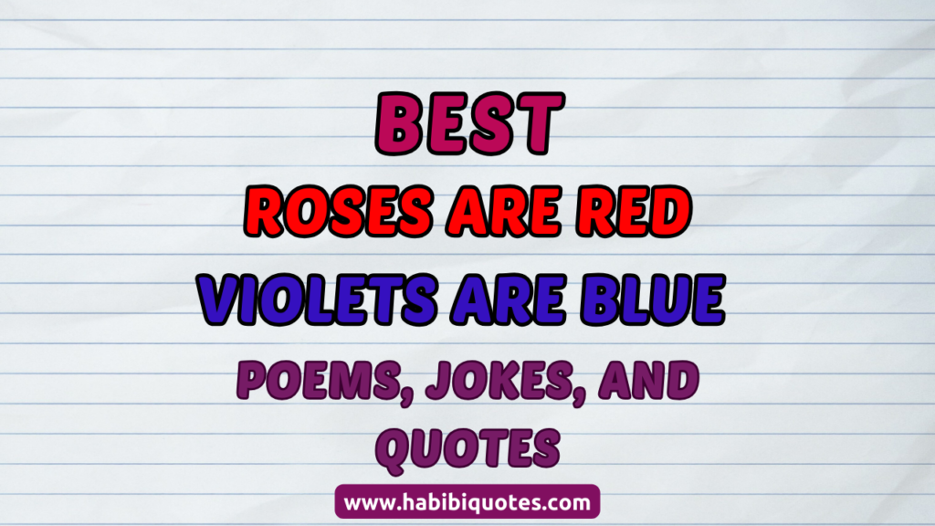 101+ Sweet Roses are Red Violets Are Blue Quotes & Poems