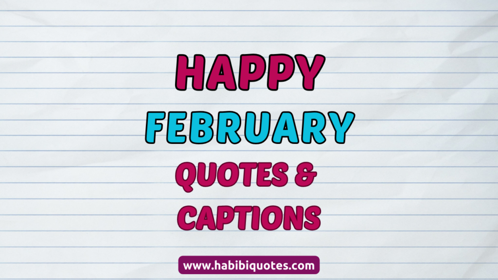 Amazing Happy Welcome February Quotes, Captions and Sayings.