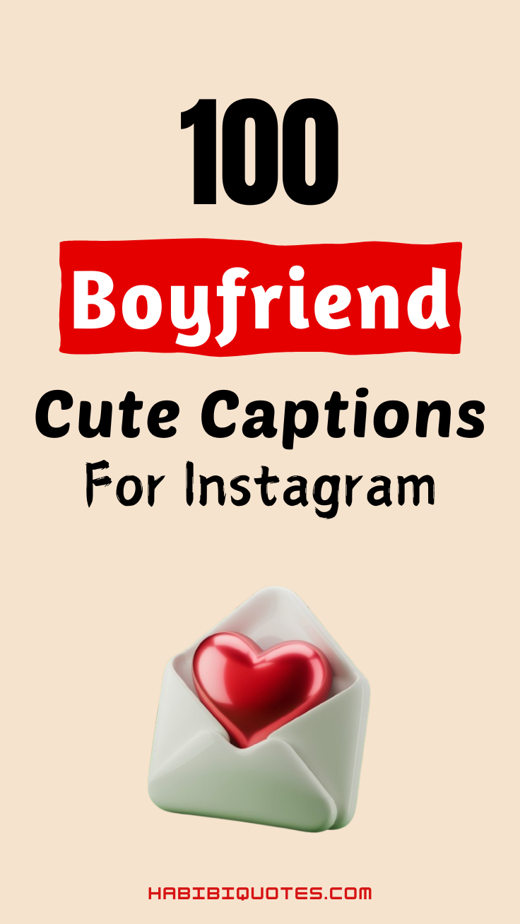 120 Boyfriend Cute Captions For Instagram to Melt His Heart.