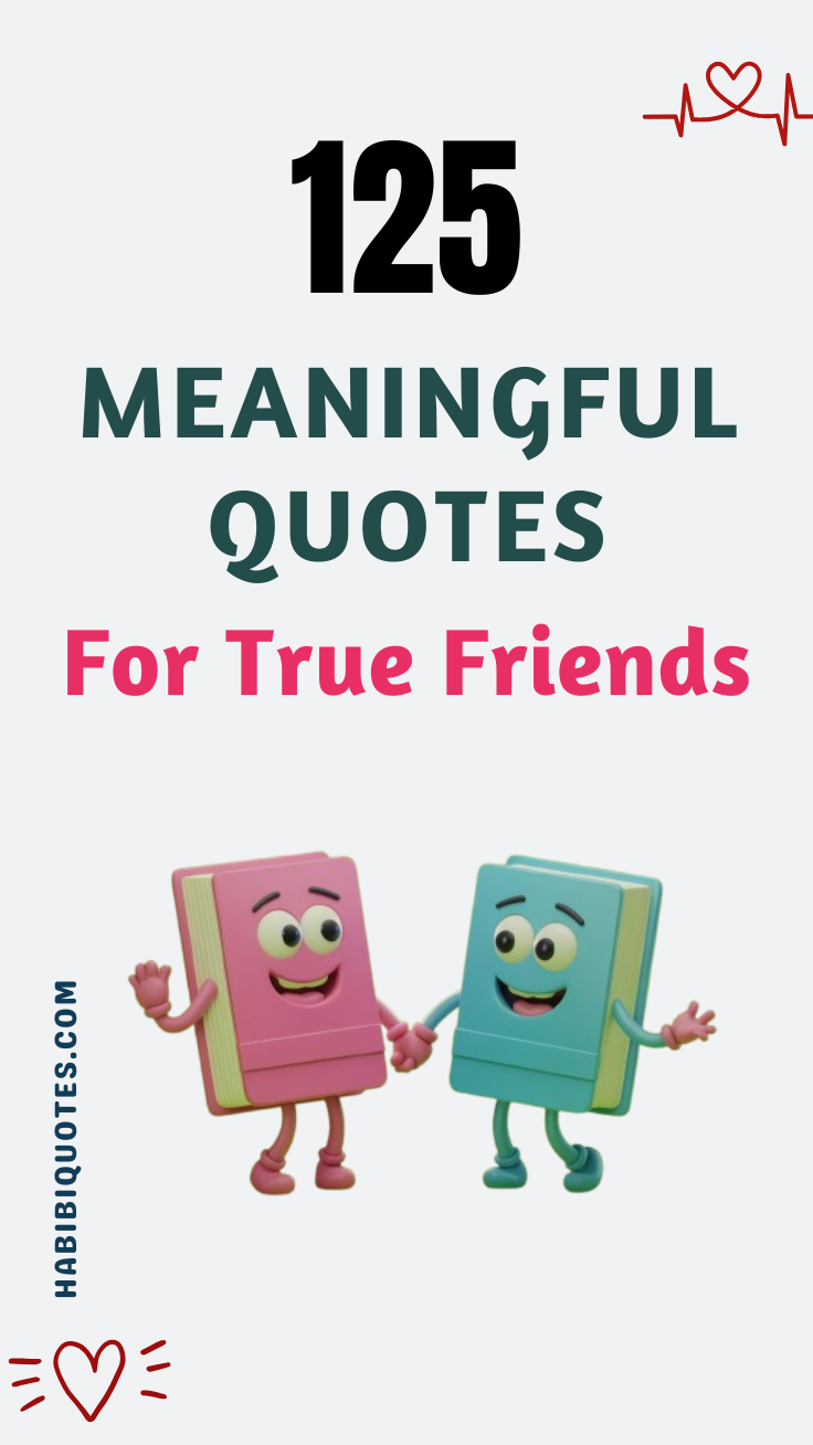100 Meaningful True Friendship Quotes for That True Real Friend