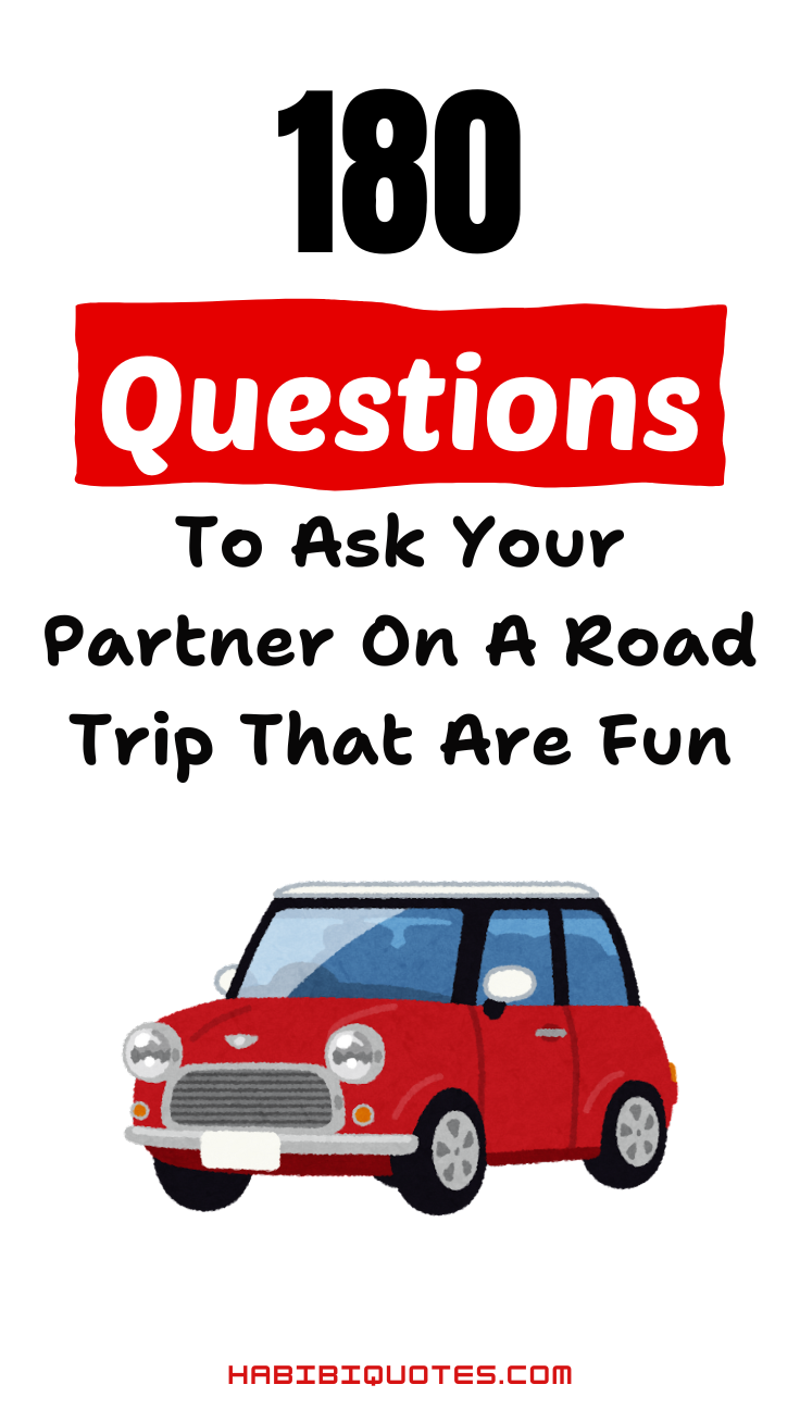 180 Fun Questions to Ask Your Partner on a Road Trip
