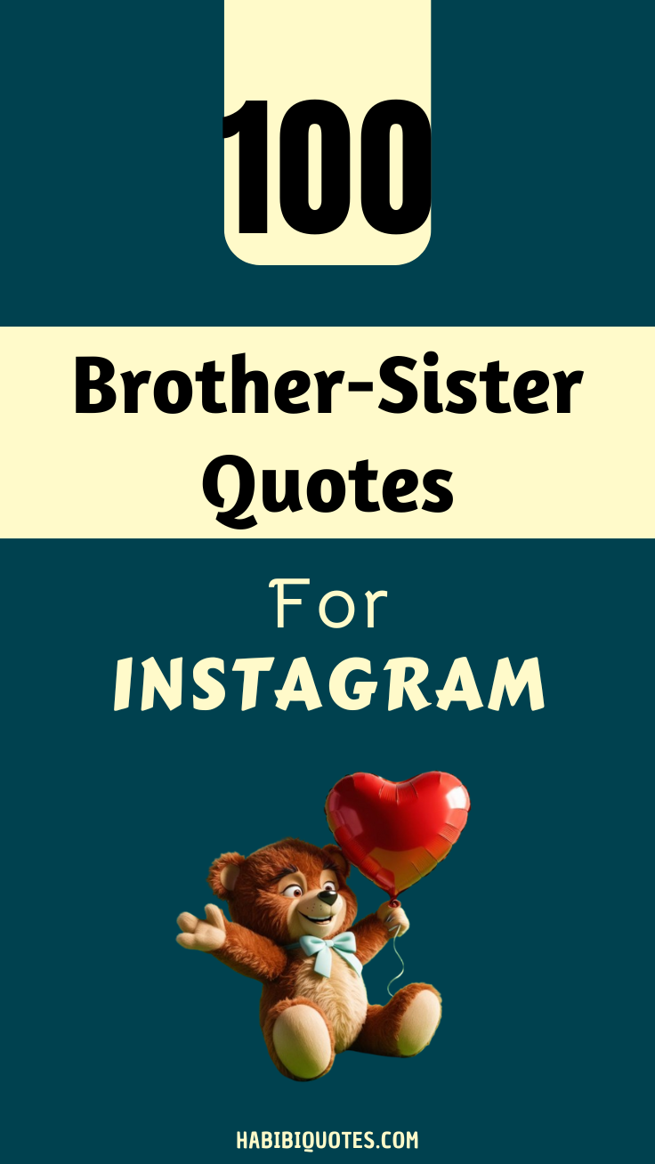 100 Amazing Brother-Sister Captions and Quotes for Instagram