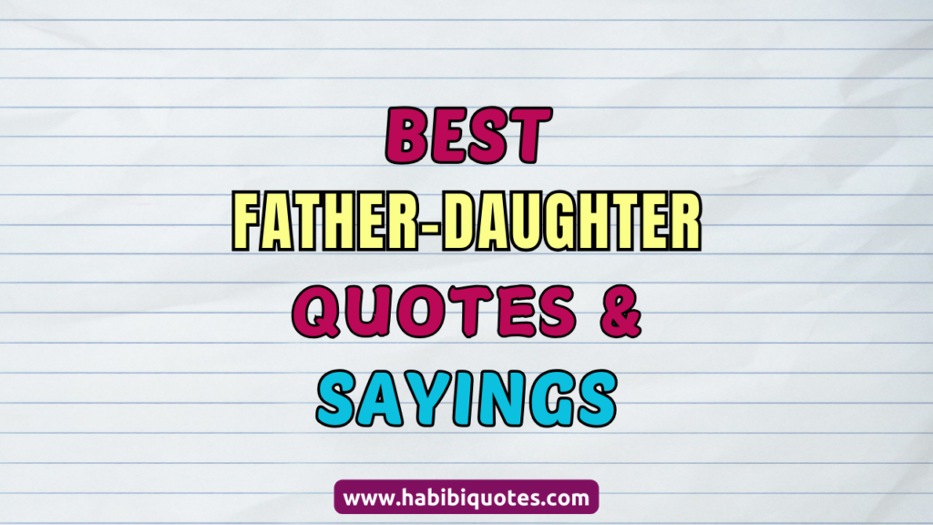 100 Best Father-Daughter Quotes & Sayings